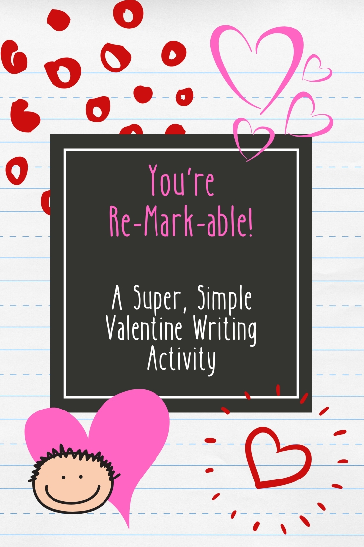 You’re Re-Mark-able! A Super Simple Valentine’s Day Card Activity ...