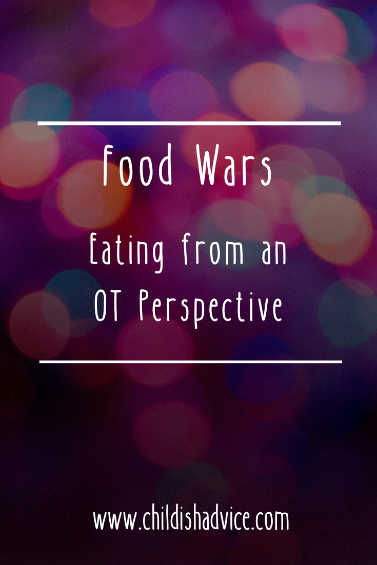 Food Wars: Eating from an OT Perspective – Child(ish) Advice