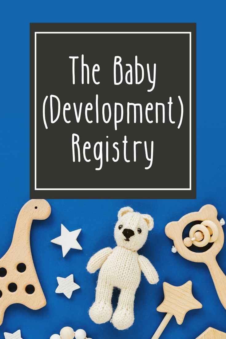 The Baby (Development) Registry – Child(ish) Advice