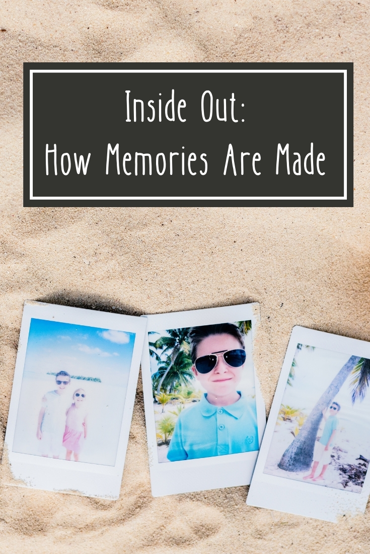 Inside Out: How Memories are Made – Child(ish) Advice