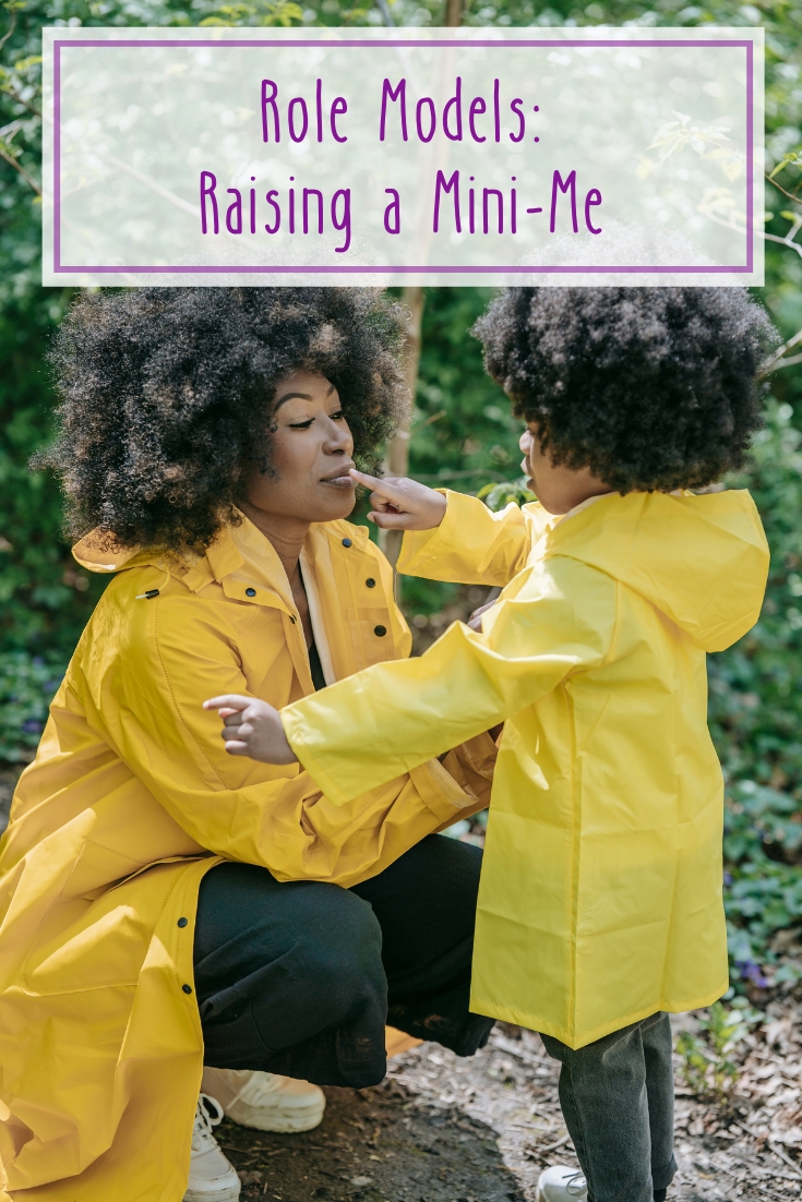 Role Models: Raising a Mini-Me – Child(ish) Advice