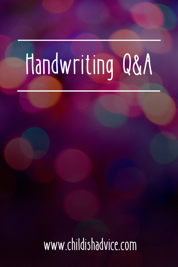 Handwriting Q&A – Child(ish) Advice