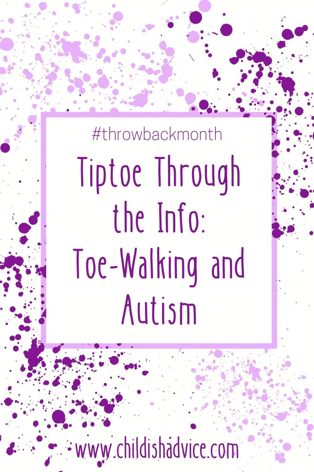 Tiptoe Through the Info: Toe-Walking and Autism – Child(ish) Advice