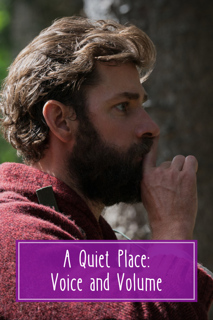 A Quiet Place: Voice and Volume – Child(ish) Advice