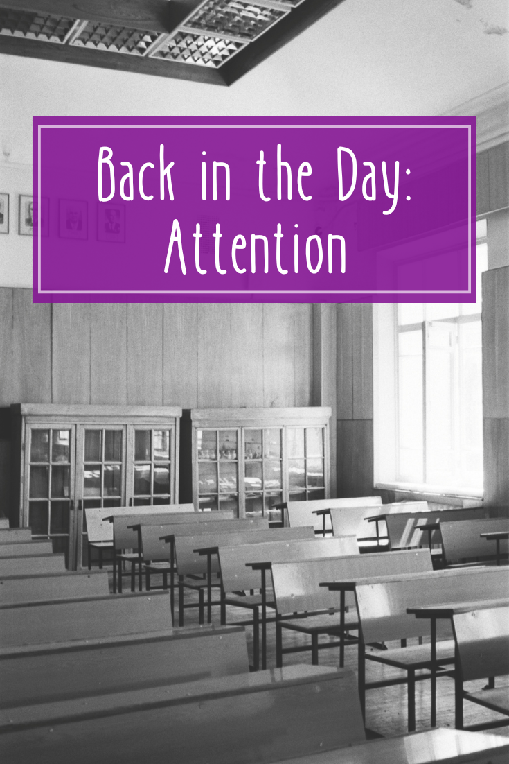 Back in the Day: Attention – Child(ish) Advice